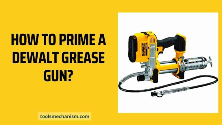 How to Prime a DEWALT Grease Gun | 4 Easy Steps to Fix Air Locks