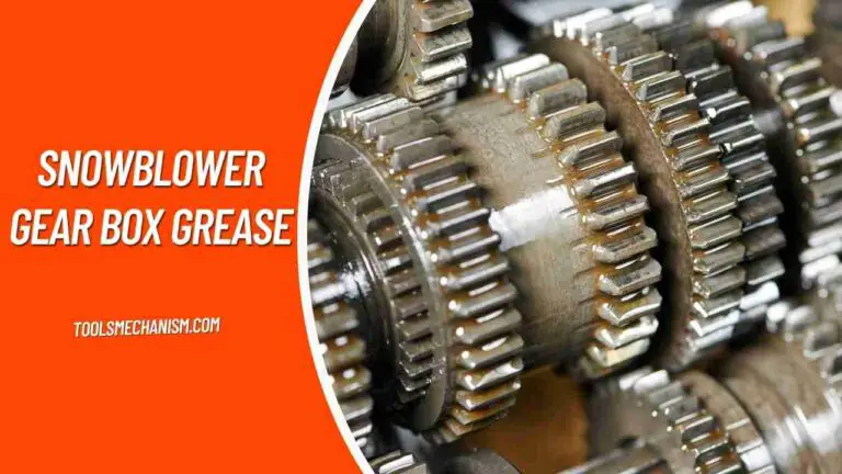 What is the Best Snowblower Gear Box Grease? (Complete Guide)